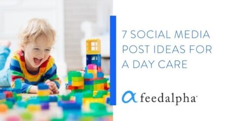 7 Social Media Post Ideas For A Day Care - feedalpha | Social Media ...