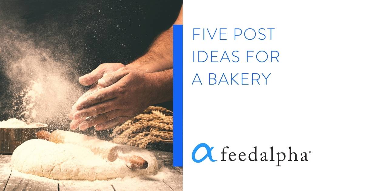 Five Post Ideas For A Bakery - feedalpha | Social Media Automation